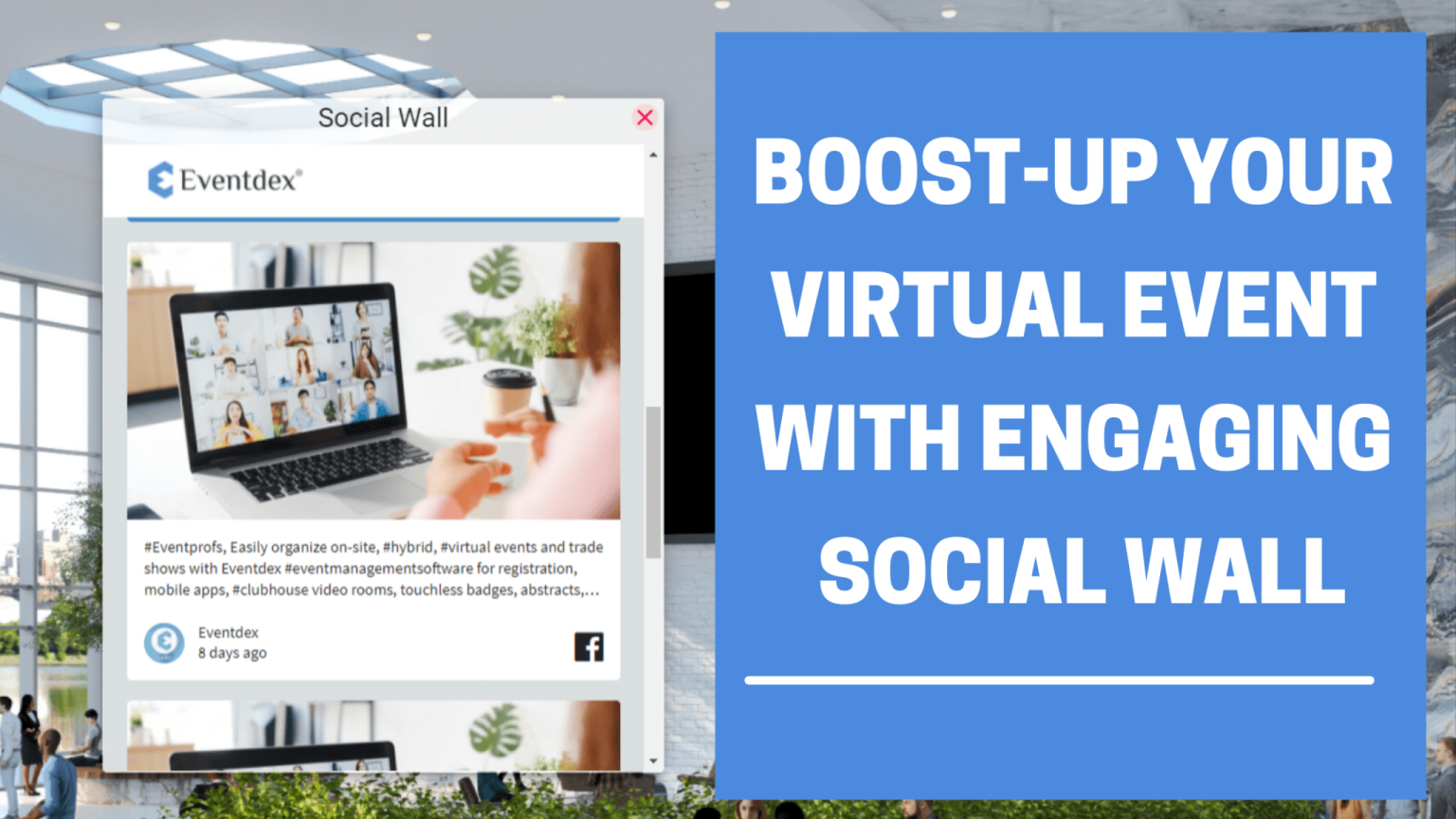 Why Social Wall Is a Must-Have at Your Virtual Events - Eventdex