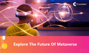 Metaverse Events - Immersive experience for event attendees | Eventdex