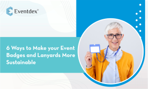 6 Ways to Make your Event Badges and Lanyards More Sustainable