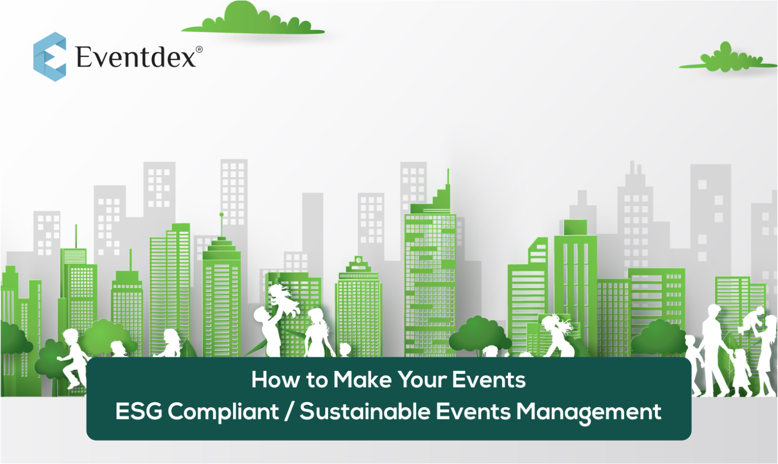 How to Make your Events more Environmentally Sustainable & ESG Compliant